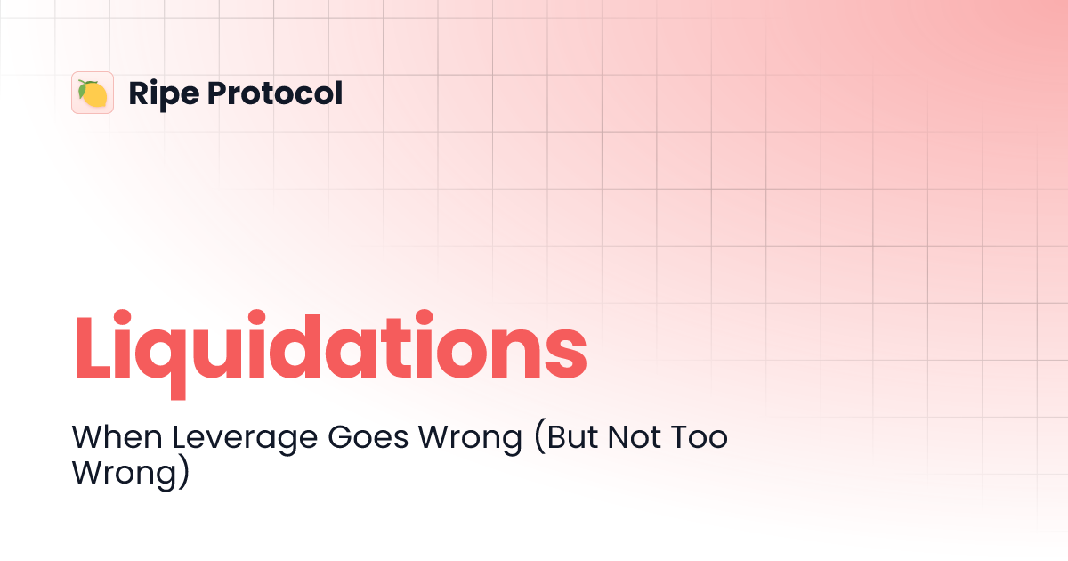 Liquidations | Ripe Protocol